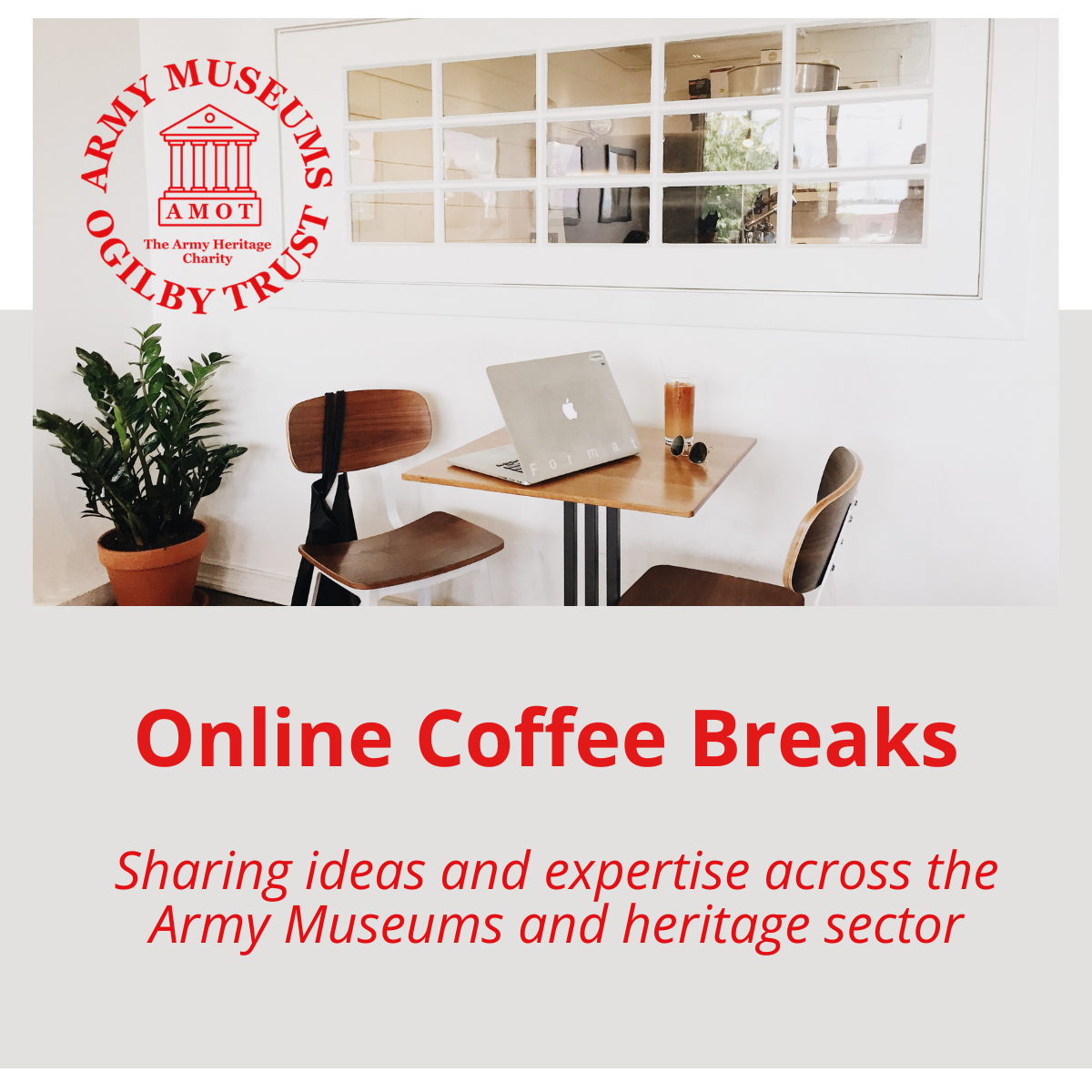 AMOT Coffee Breaks - Army Museums Ogilby Trust